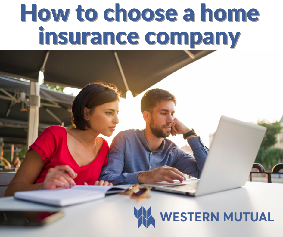 How to choose a home insurance company – Western Mutual Insurance Group