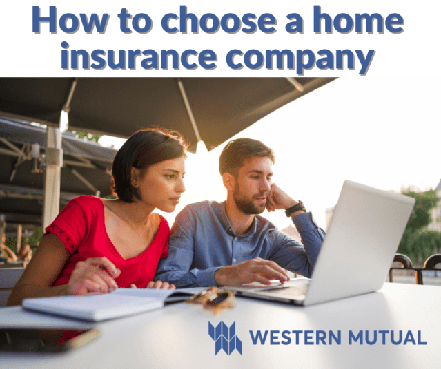 How to choose a home insurance company – Western Mutual Insurance Group