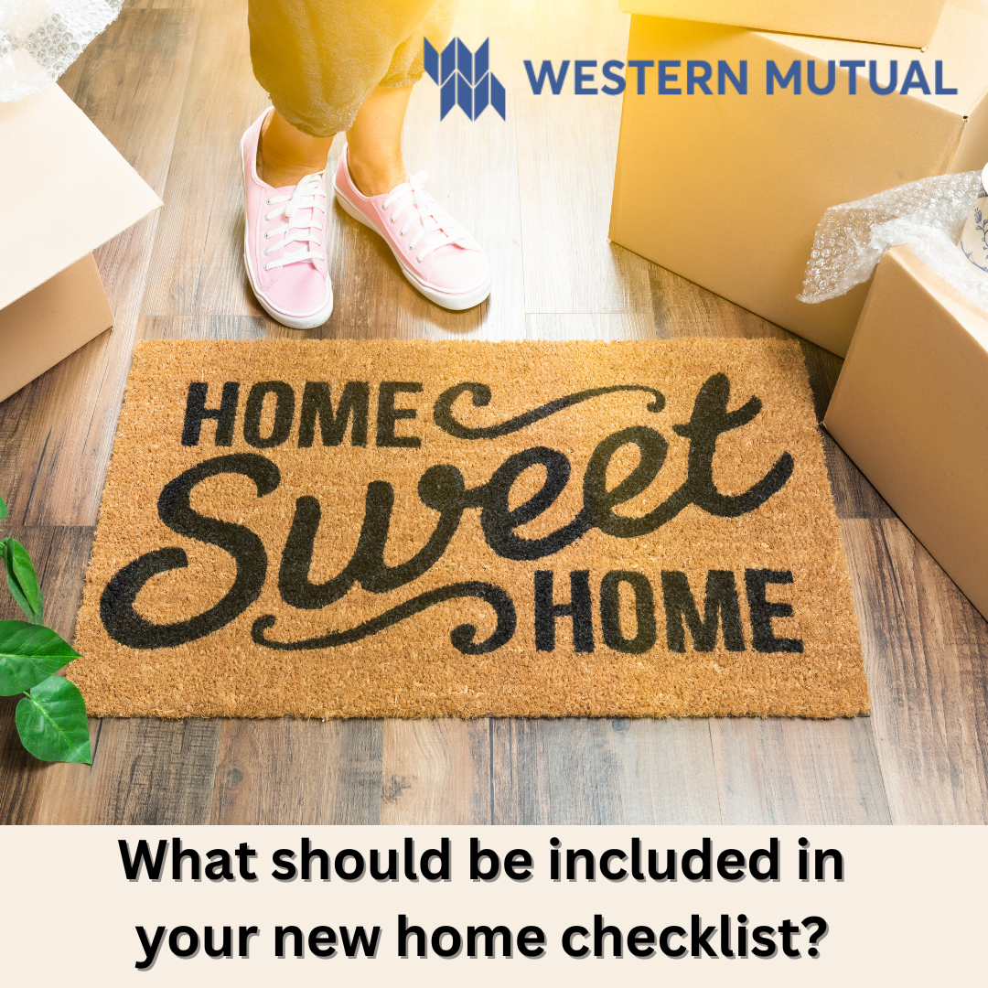 What should be included in your new home checklist? – Western Mutual ...