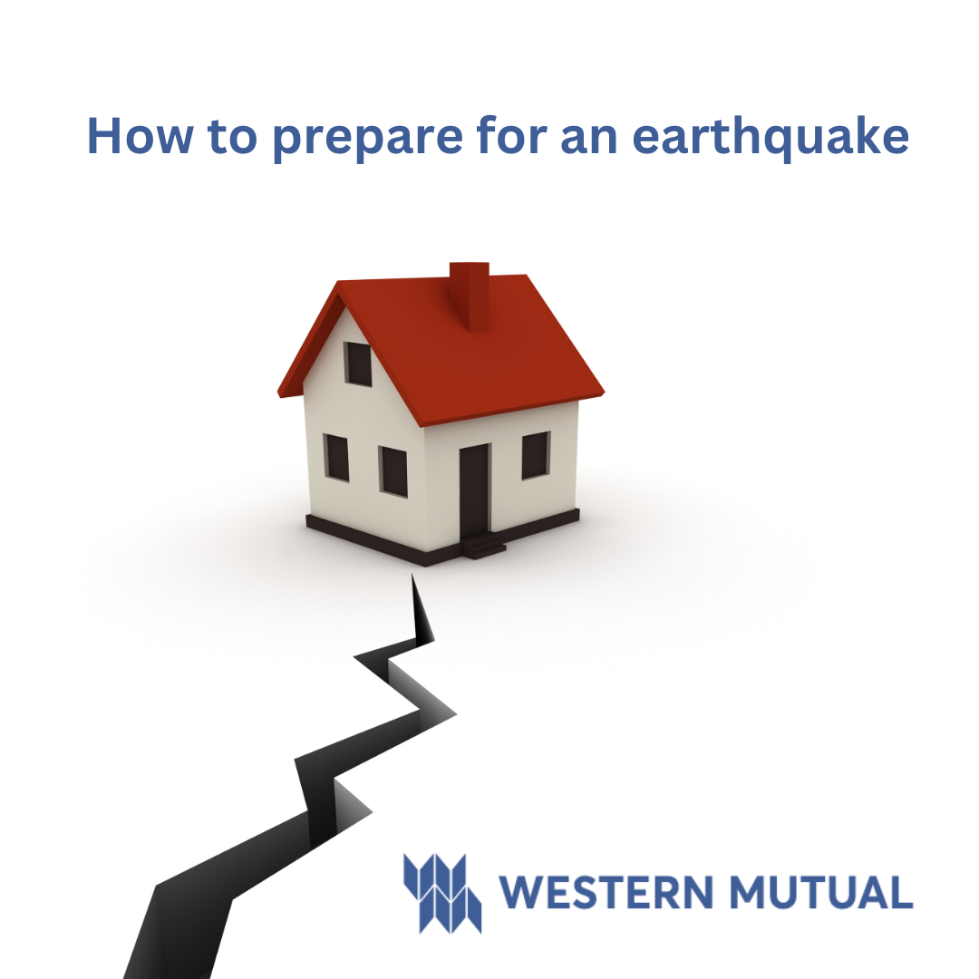 How to prepare for an earthquake – Western Mutual Insurance Group